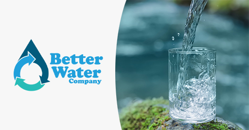 Clean, Safe, Refreshing Water | Better Water Company | Better Water Co.